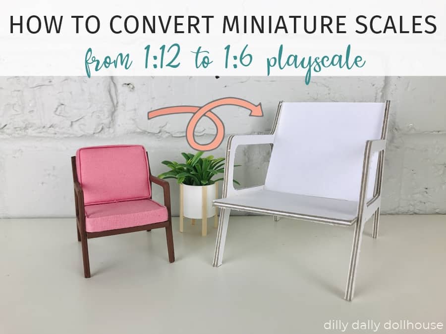 How To Convert 1 12 Miniature Into 1 6 Scale Dilly Dally Dollhouse How To Convert 1 12 Miniature Into 1 6 Scale Dilly Dally Dollhouse